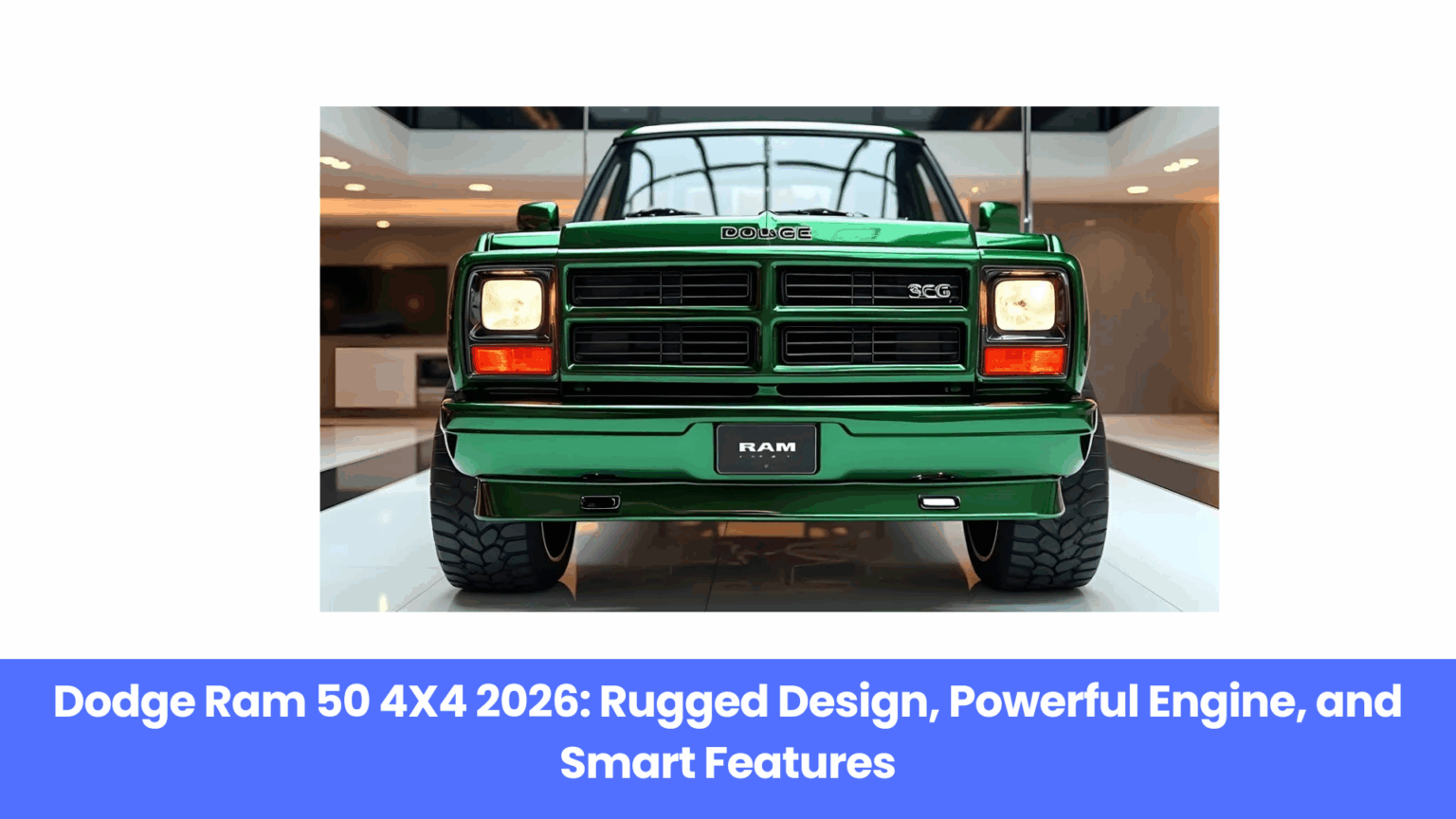 2026 Dodge Ram 50 4X4: The Ultimate Off-Road Beast with Modern Performance