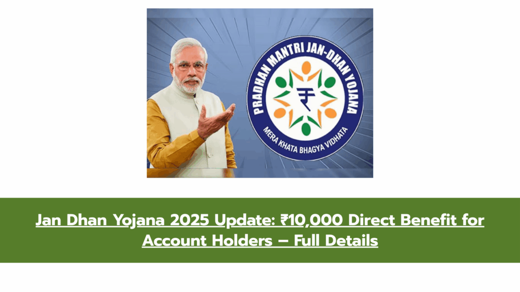 PM Jan Dhan Yojana 2025: Government Announces ₹10,000 Direct Credit for ...